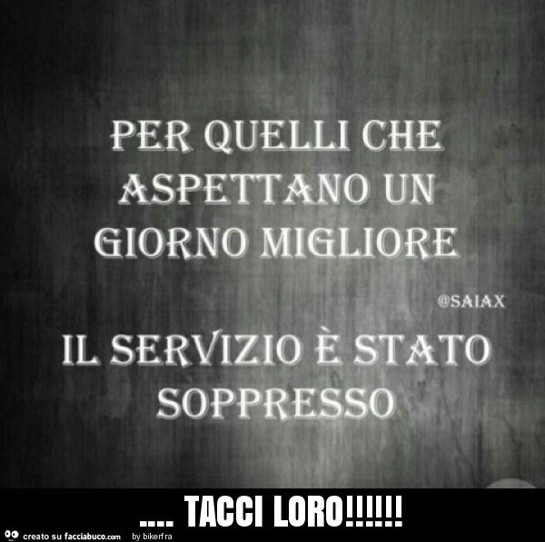 Tacci loro - Facciabuco.com